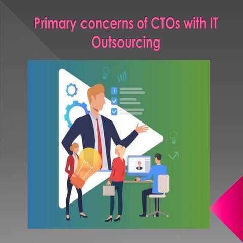 Primary concerns of CTOs with IT Outsourcing.pdf | Business | Business ...