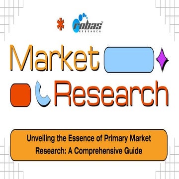 Unveiling the Essence of Primary Market Research: A Comprehensive Guide ...
