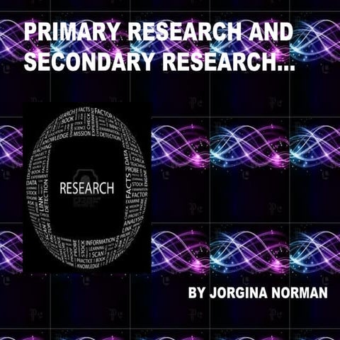 Primary Research Vs. Secondary Research | PPTX