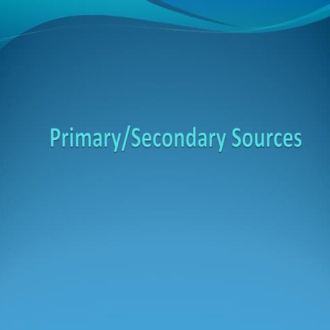 Primary & secondary sources | PPT