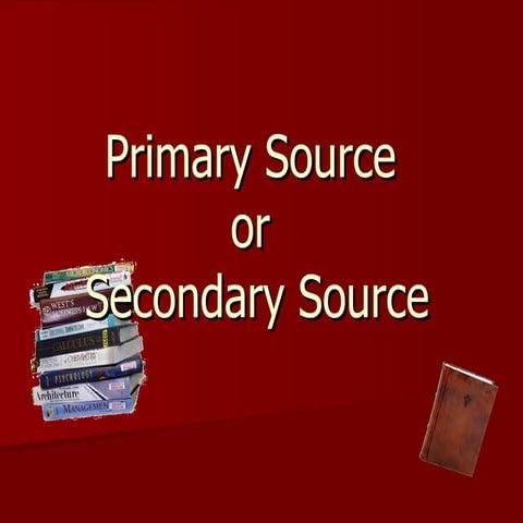 Primary Source or Secondary | PPT