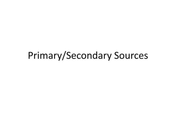 Primary and Secondary Sources Simplified | PDF