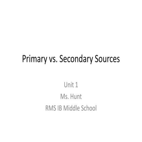 Primary Vs. Secondary Sources | PPT