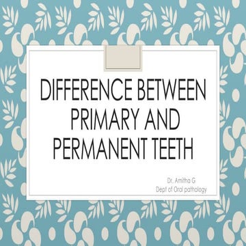 Differences between primary and permanent teeth | PPTX