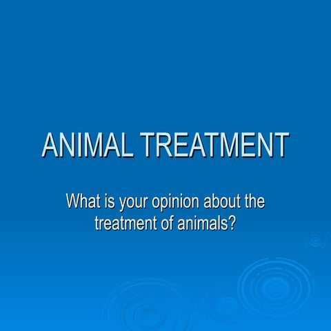 Unit 6 - animal treatment | PPT