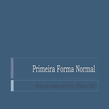 Normalização de dados - Primeira forma normal | PPTX