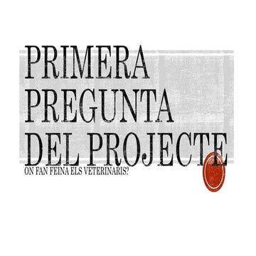 Primera pregunta del projecte | PPTX