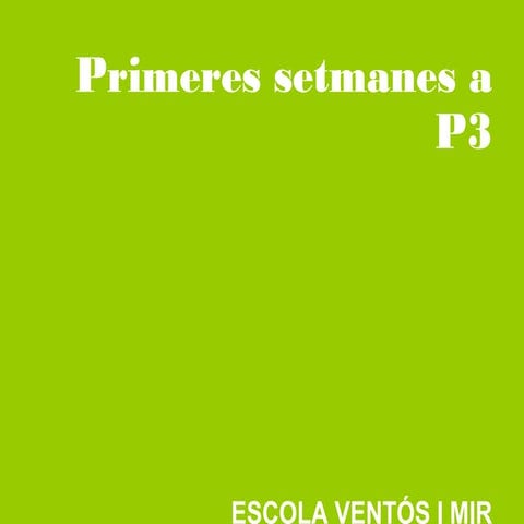 Primeres setmanes a P3 | PPT