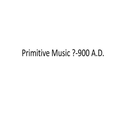 Primitive music revised | PPTX