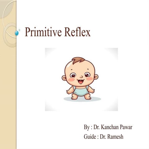 Primitive Reflex in detail what you need is uploaded | PPTX