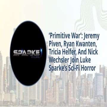 ‘Primitive War’: Jeremy Piven, Ryan Kwanten, Tricia Helfer, And Nick Wechsler Join Luke Sparke’s ...