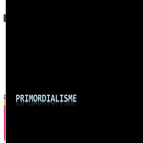 Primodialisme | PPTX