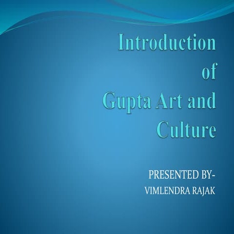 GUPTA ART, ARCHITECTURE AND CULTURE | PPTX