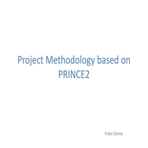 Project Methodology based on PRINCE2 【Continuous Study】 | PDF