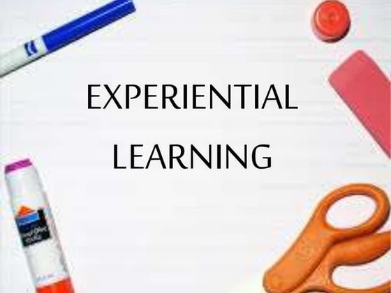 Experiential learning | PPTX | Education