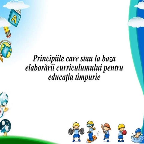 Principii -Educaţie timpurie.pptx