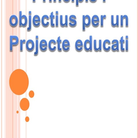 Principis i objectius per un projecte educatiu | PPT