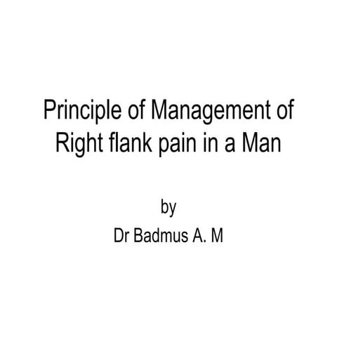Principle of management of rt flank pain | PPT