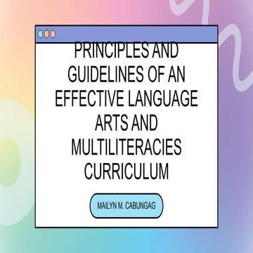 PRINCIPLES AND GUIDELINES OF AN EFFECTIVE LANGUAGE ARTS AND MULTILITERACIES CURRICULUM.pptx