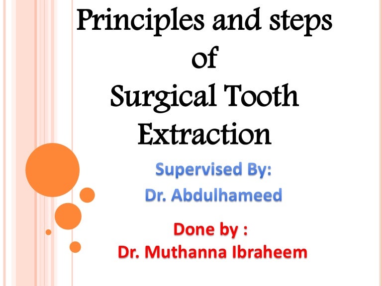 Principles and steps of surgical tooth extraction Principles and steps of surgical tooth extraction