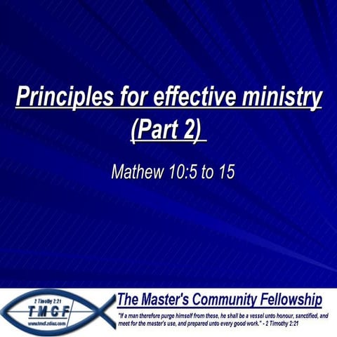 Principles for effective ministry part 2 - Mathew 10 verses 5 - 15 | PPT