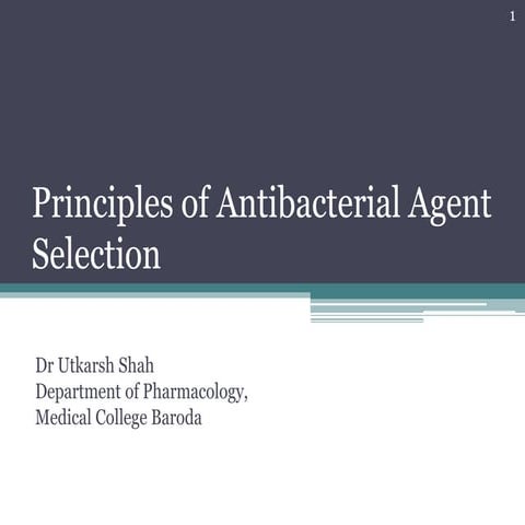 Principles of antibacterial agent selection | PPTX