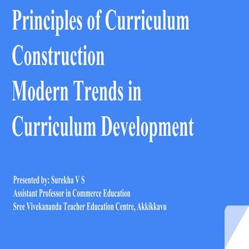 Principles of curriculum construction & modern trends in curriculum ...