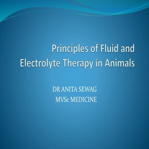 Principles of fluid and electrolyte therapy in animals | PPTX