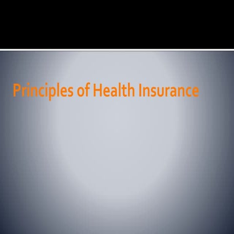 Principles of Health Insurance(2).pptx | Health Insurance | Insurance