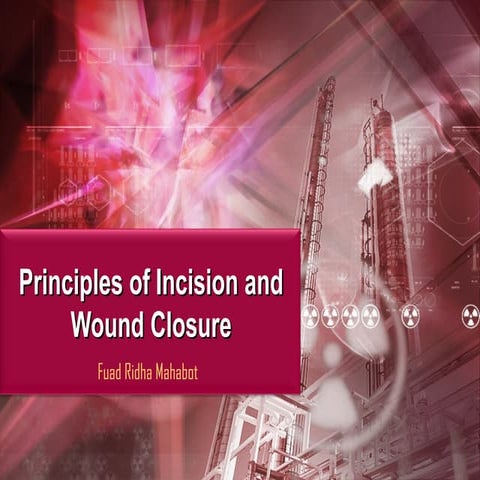 Principles of incision and wound closure | PPT