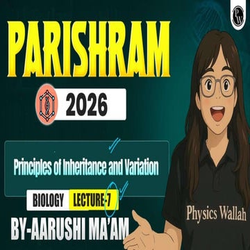 Principles Of Inheritance and Variation 07 Class Notes.pdf