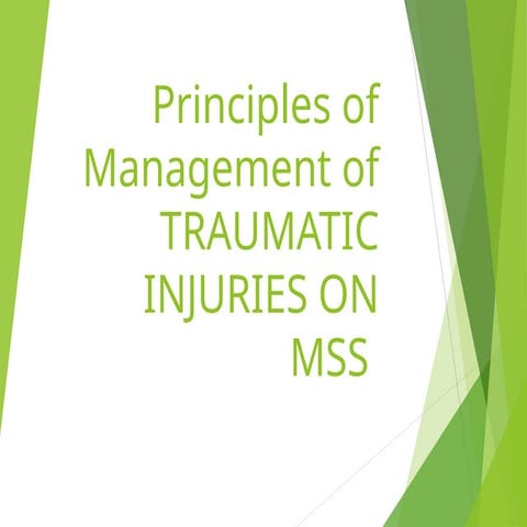 Principles of Management of Traumatic injuries to the MSS (2).pptx