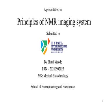 A presentation on Principles of NMR imaging system | PPT