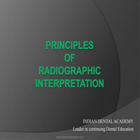 Principles of radiographic interpretation/ dental courses | PPTX