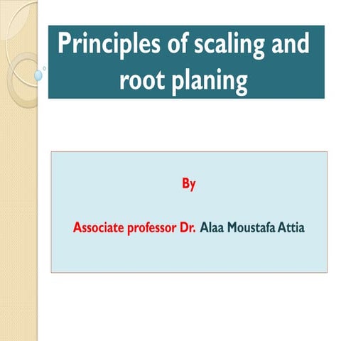 Principles of scaling & root planing dr alaa attia | PDF