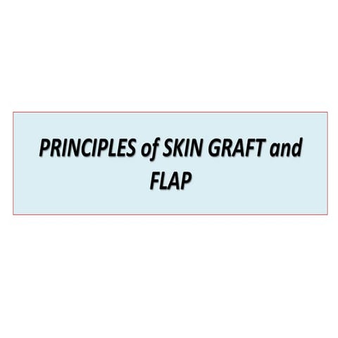Skin grafts and skin flaps | PPTX