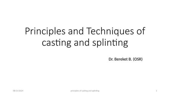 Casting and splinting | PPT | First Aid | Injuries
