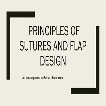 Principles of sutures and flap design ..pptx
