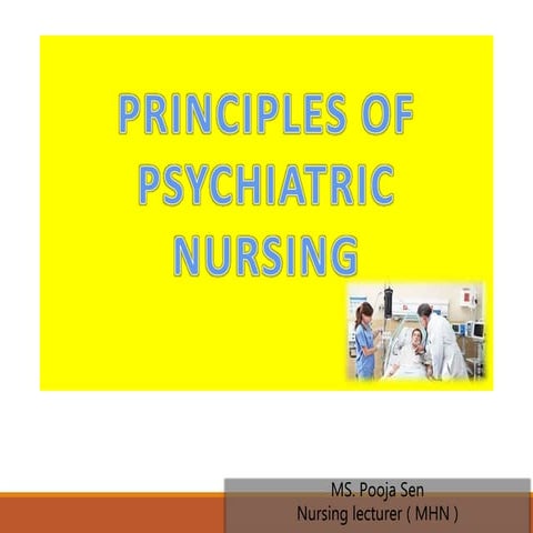 PRINICIPAL OF PSYCHIATRIC NURSING.ppt