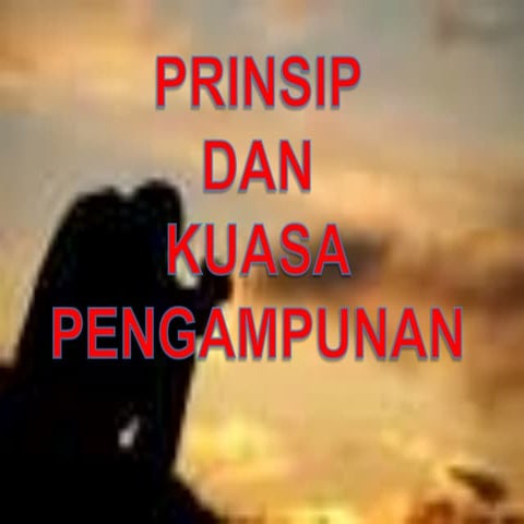 Prinsip dan kuasa pengampunan | PPTX