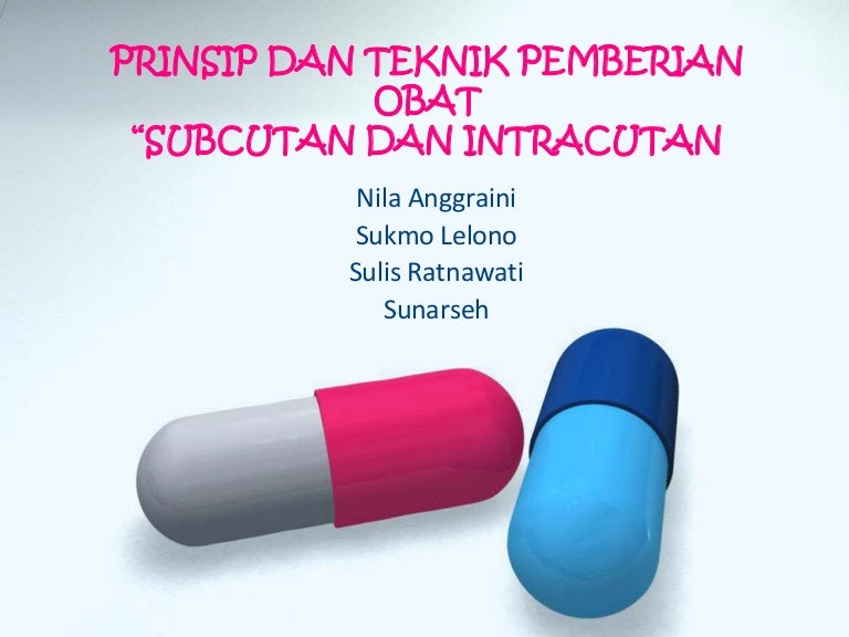 Prinsip dan tehnik pemberian obat subcutan dan intracutan