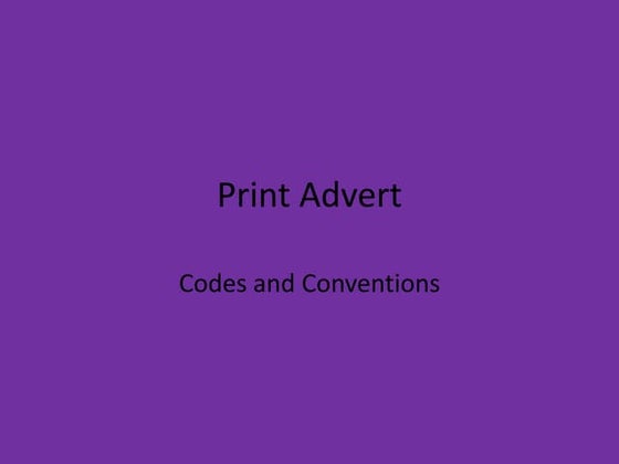 Codes and conventions of print adverts | PPTX
