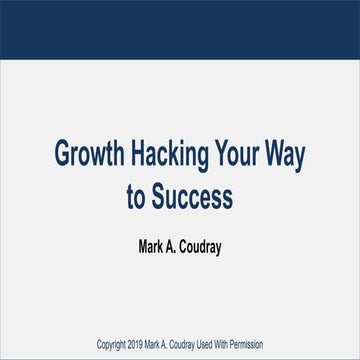 Growth Hacking Your Way to Succcess | Mark Coudray | PrintHustlers Conf 2019 | PPTX