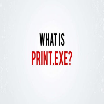 What is print.exe? | PPTX