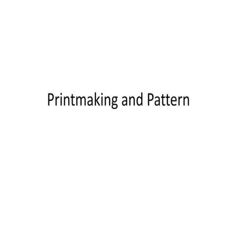 Printmaking and pattern | PPTX