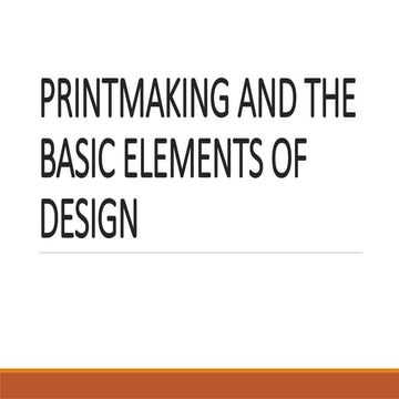 PRINTMAKING AND THE BASIC ELEMENTS OF DESIGN.pptx