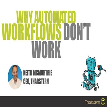 Tharstern Webinar - Why Automated Workflows Don't Work | PPTX | Desktop Publishing | Computer ...