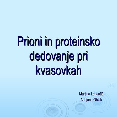 Prioni in proteinsko dedovanje pri kvasovkah | PPT