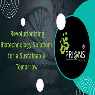 Prions Biotech: Revolutionizing Biotechnology Solutions for a ...