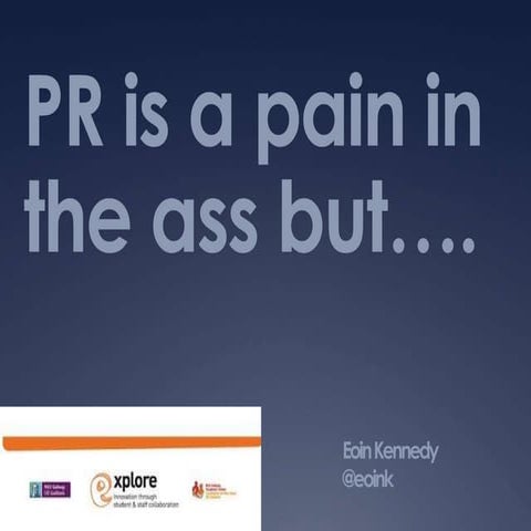 PR is a Pain in the Ass. | PPTX